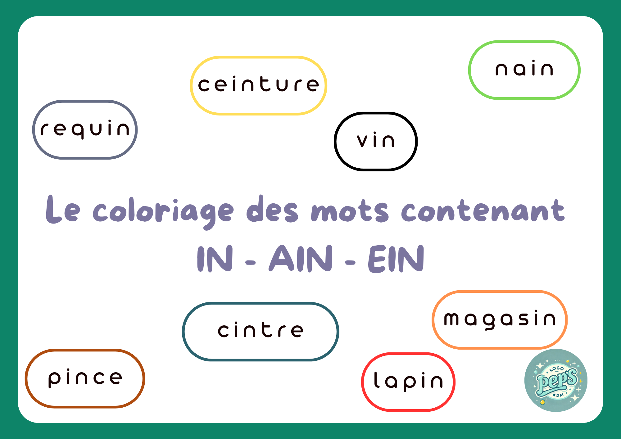 Coloriage des mots – Sons IN, AIN & EIN – Logo Pep's